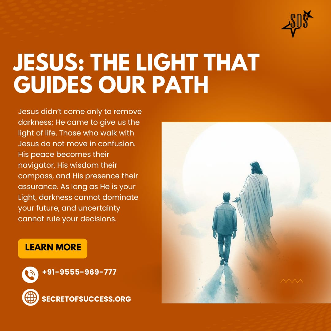 Jesus: The Light That Guides Our Path - Secret Of Success | AOZ Pas ...